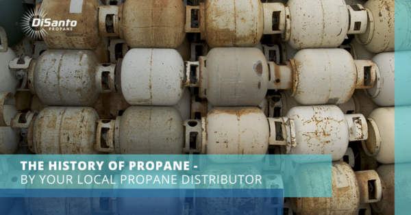 The History Of Propane - By Your NY Propane Distributor | DiSanto Propane